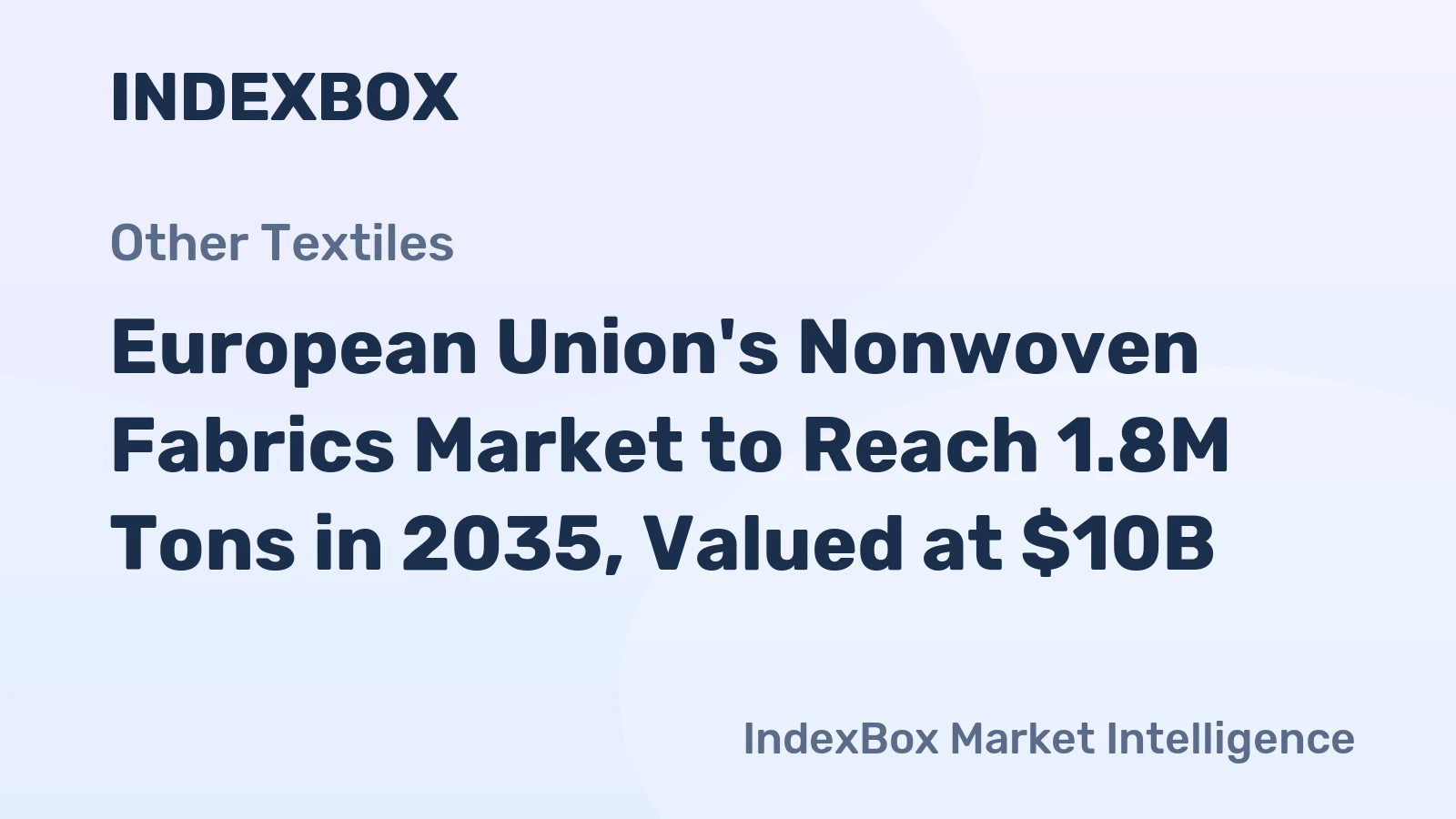 European Union's Nonwoven Fabrics Market to Reach 1.8M Tons in 2035, Valued at $10B