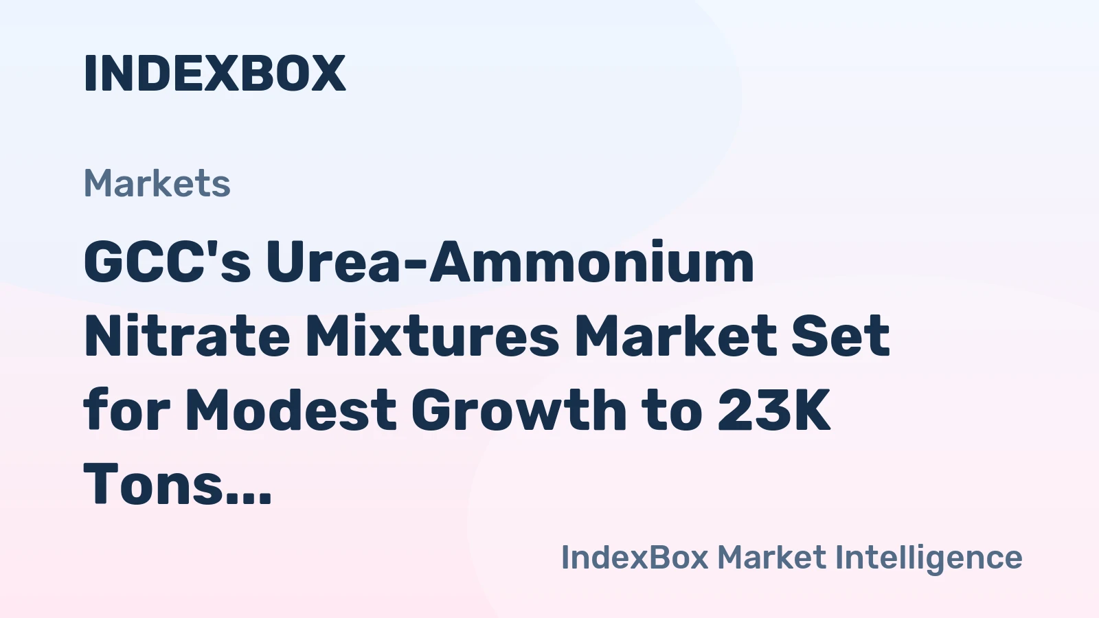GCC's Urea-Ammonium Nitrate Mixtures Market Set for Modest Growth to 23K Tons and $17M