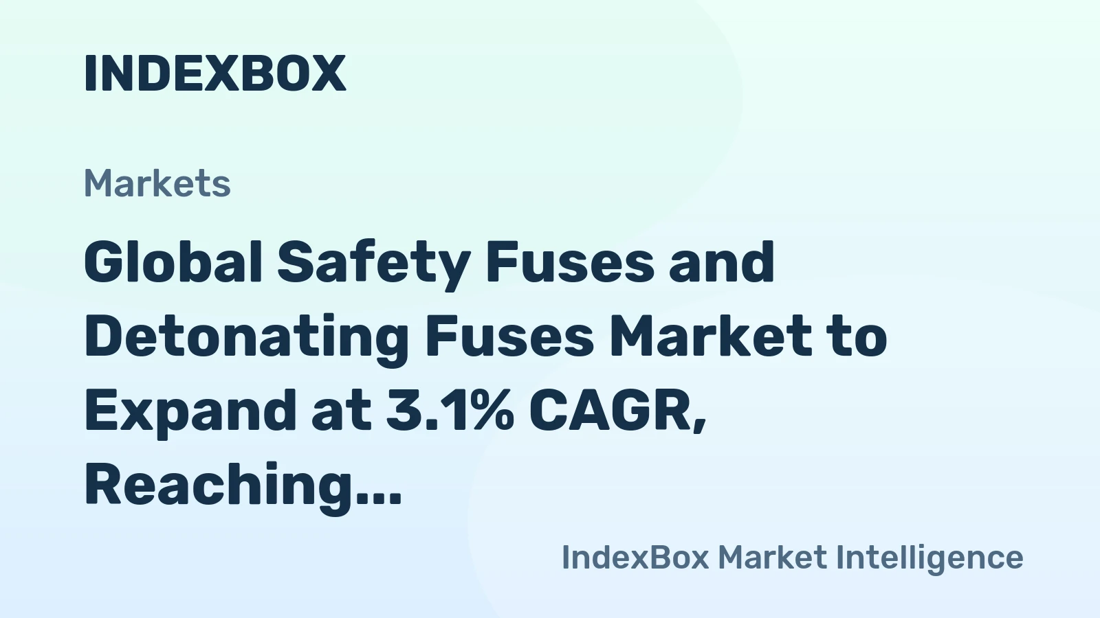 Global Safety Fuses and Detonating Fuses Market to Expand at 3.1% CAGR, Reaching $25.3B by 2035