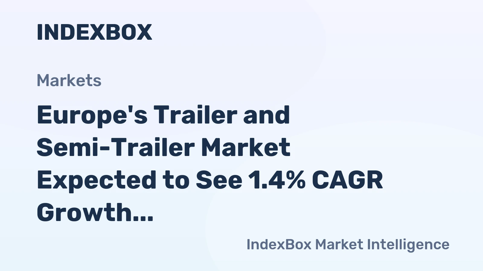 Europe's Trailer and Semi-Trailer Market Expected to See 1.4% CAGR Growth from 2024-2035