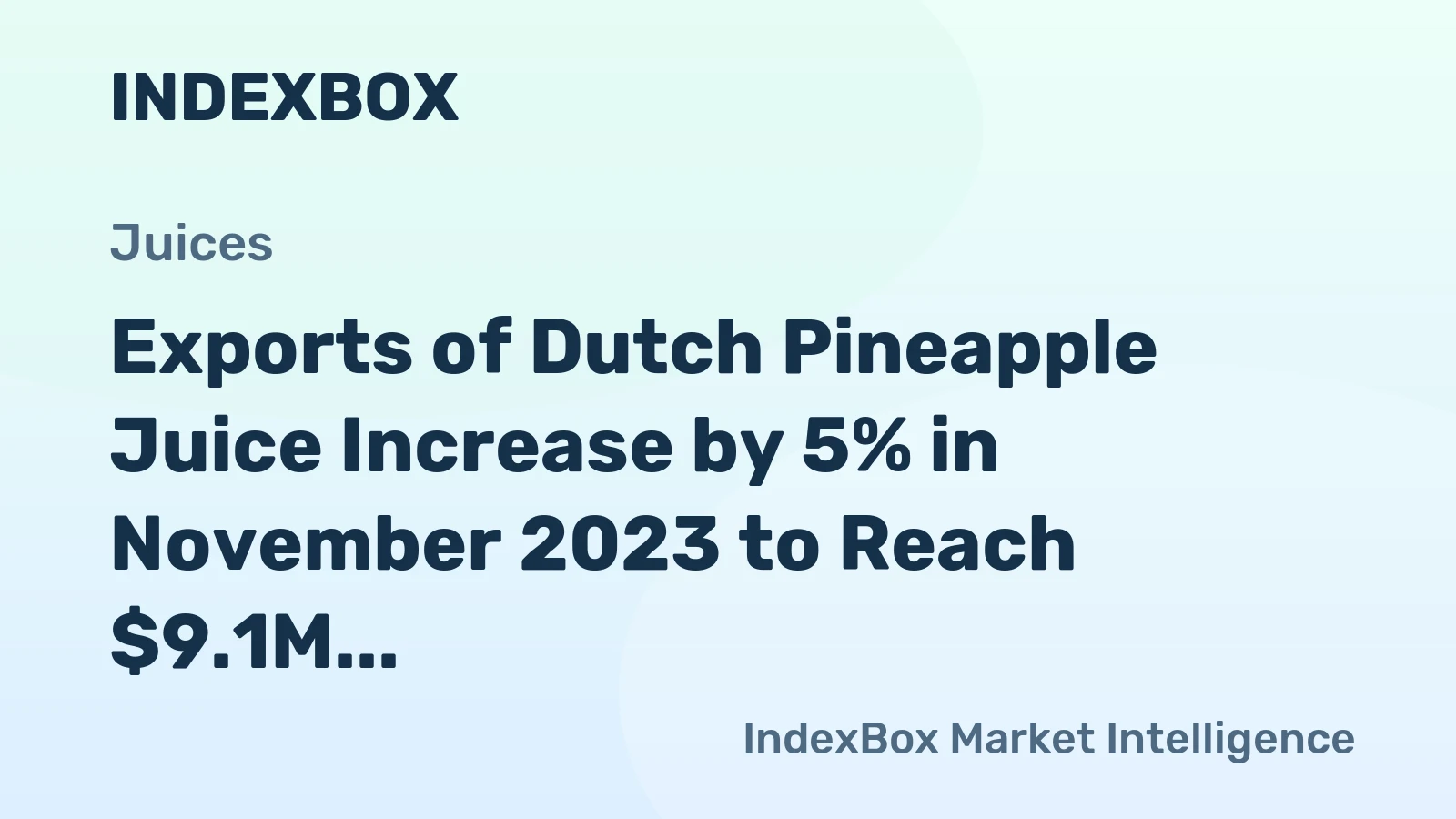 Exports of Dutch Pineapple Juice Increase by 5% in November 2023 to Reach $9.1M