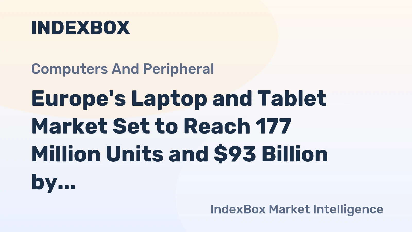 Europe's Laptop and Tablet Market Set to Reach 177 Million Units and $93 Billion by 2035