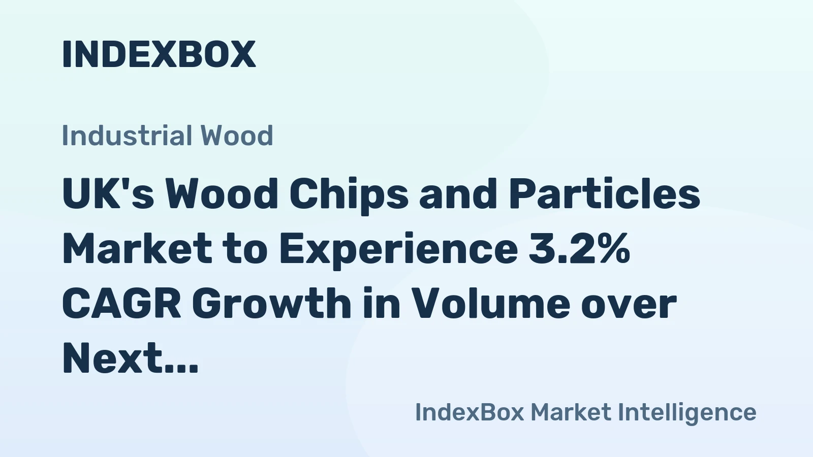 UK's Wood Chips and Particles Market to Experience 3.2% CAGR Growth in Volume over Next Decade