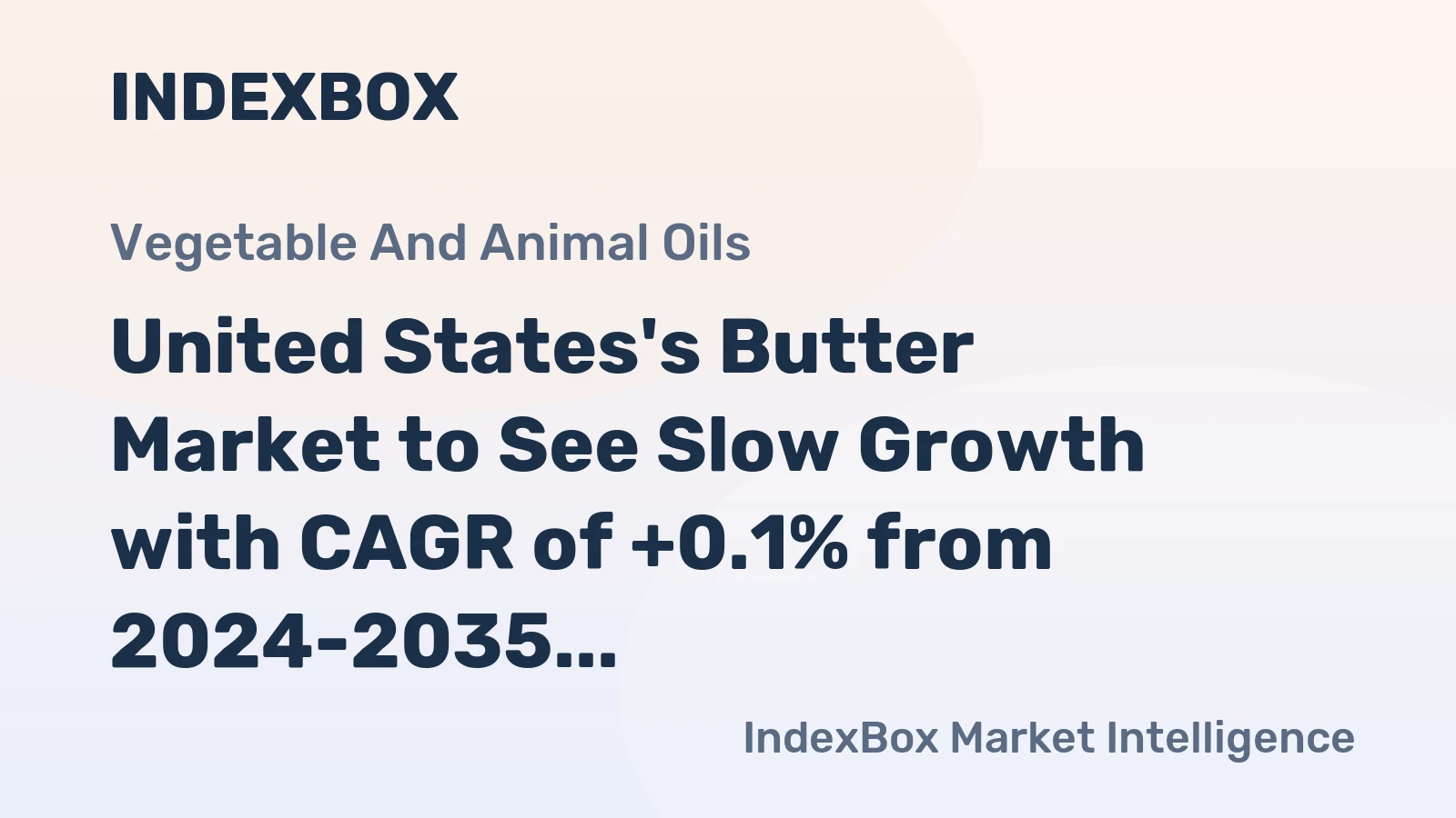 United States's Butter Market to See Slow Growth with CAGR of +0.1% from 2024-2035