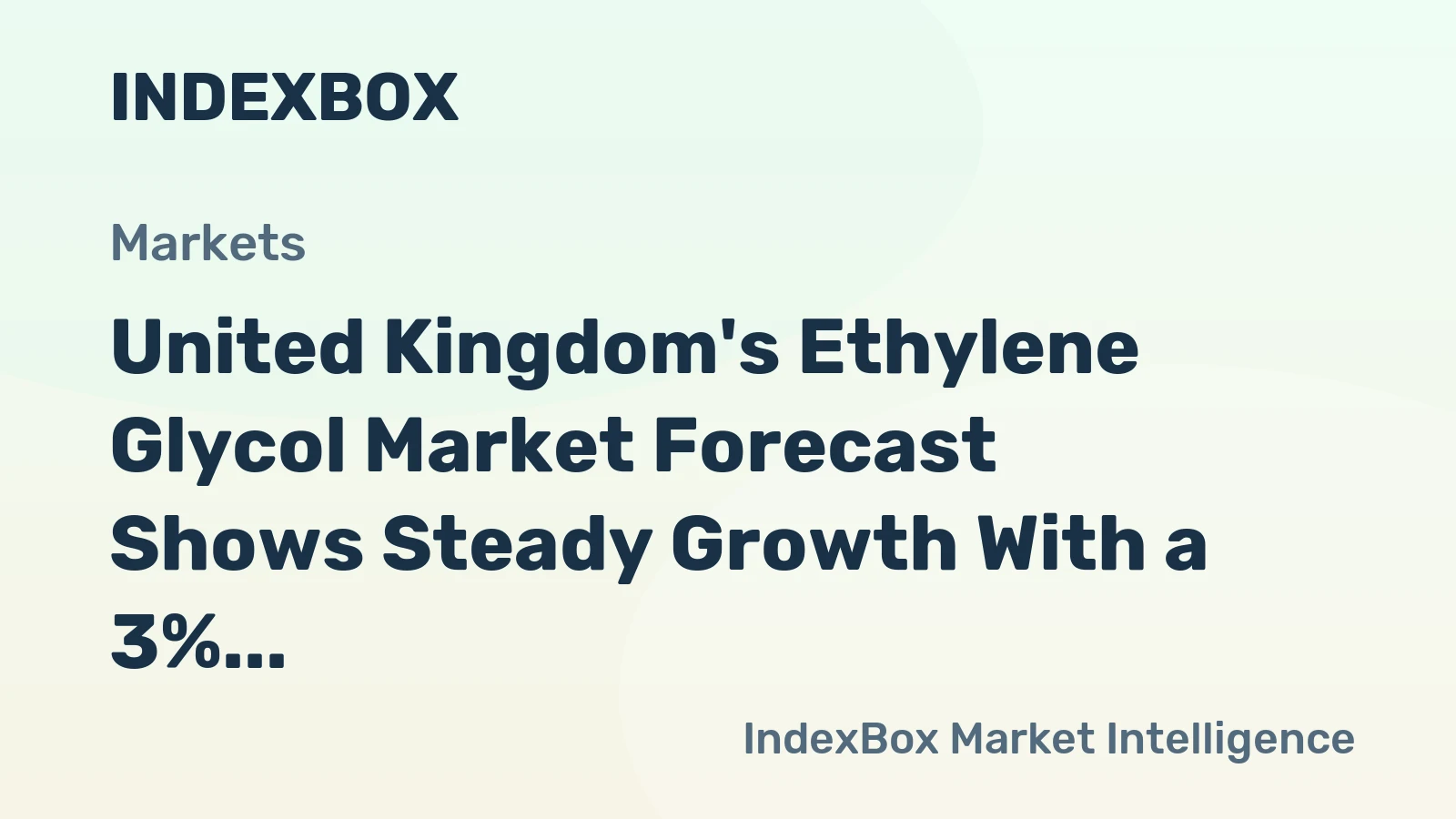 United Kingdom's Ethylene Glycol Market Forecast Shows Steady Growth With a 3% Value CAGR
