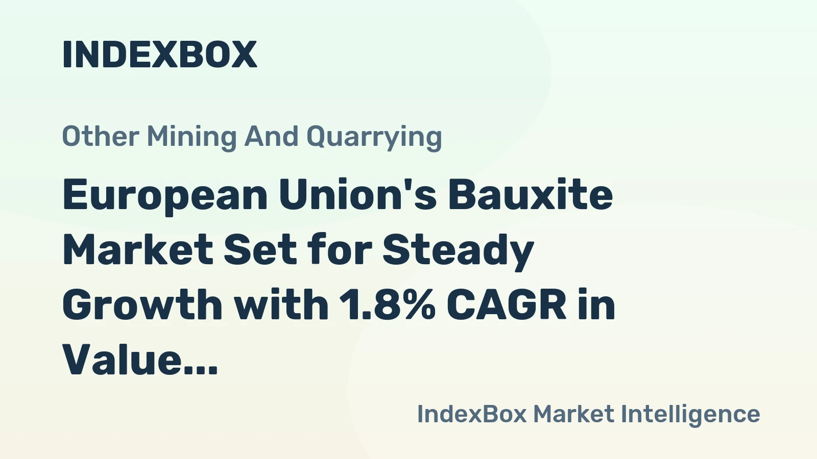 European Union's Bauxite Market Set for Steady Growth with 1.8% CAGR in Value Through 2035