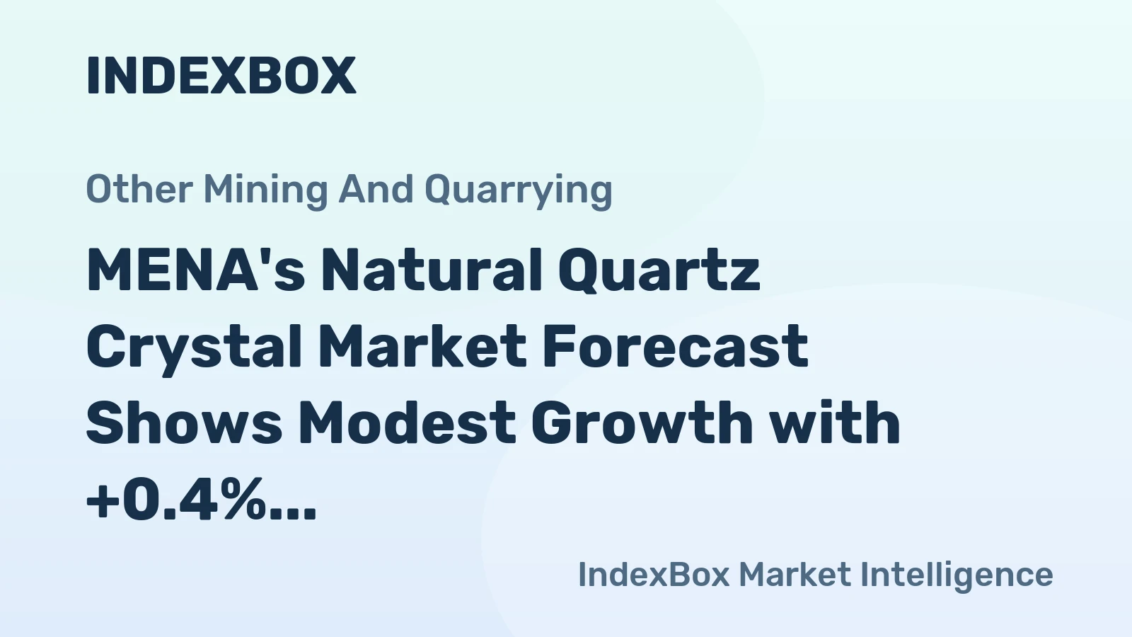 MENA's Natural Quartz Crystal Market Forecast Shows Modest Growth with +0.4% CAGR Through 2035