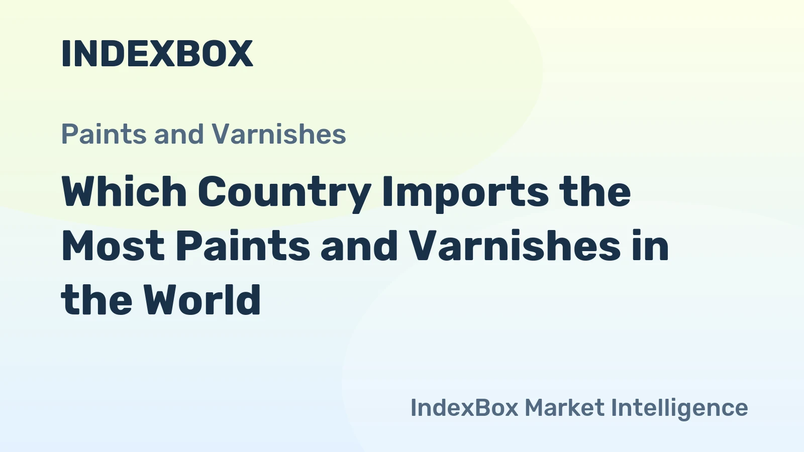 Which Country Imports the Most Paints and Varnishes in the World?