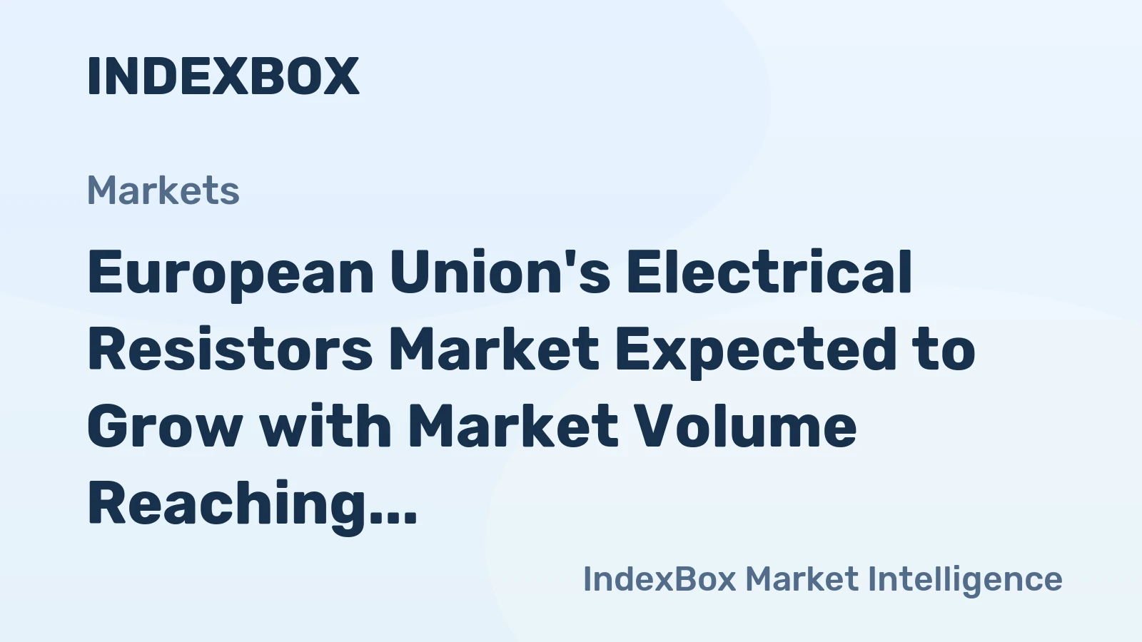 European Union's Electrical Resistors Market Expected to Grow with Market Volume Reaching 16B Units by 2035