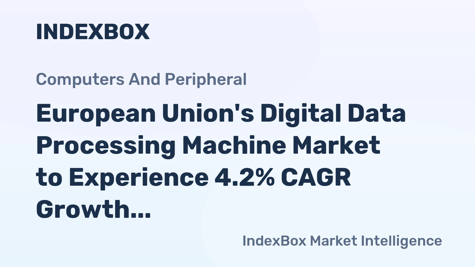 European Union's Digital Data Processing Machine Market to Experience 4.2% CAGR Growth over Next Decade, Reaching $350B by 2035