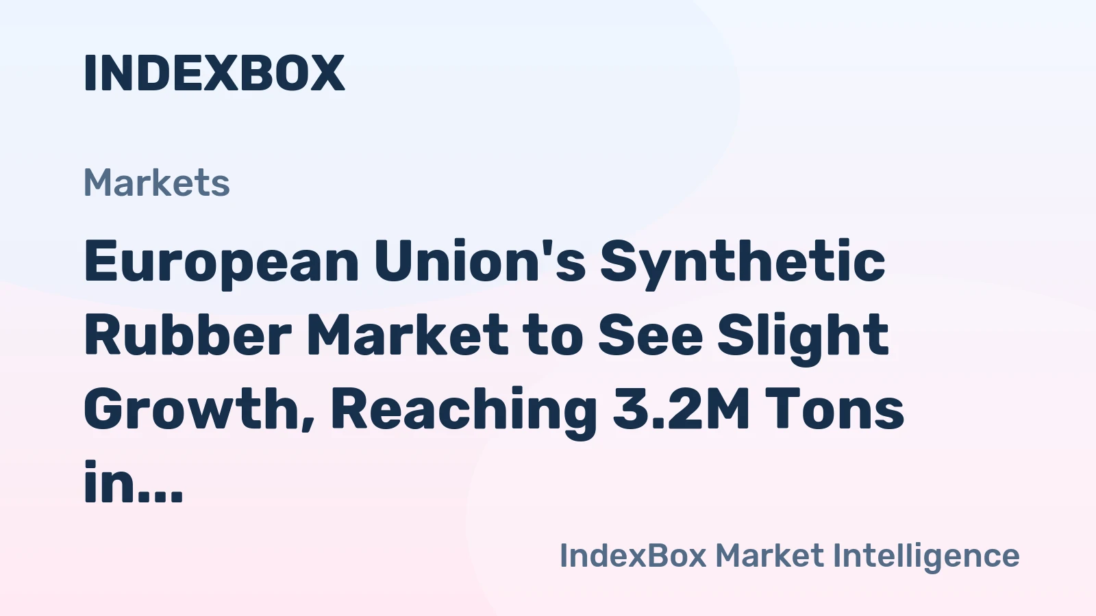 European Union's Synthetic Rubber Market to See Slight Growth, Reaching 3.2M Tons in Volume and $8.9B in Value by 2035