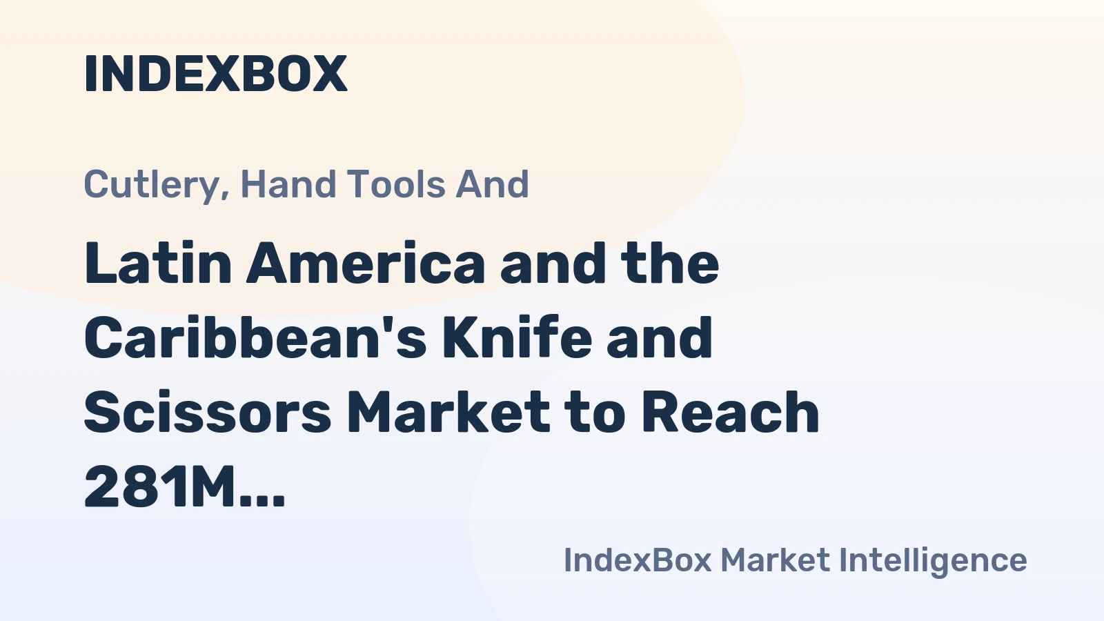 Latin America and the Caribbean's Knife and Scissors Market to Reach 281M Units and $471M by 2035