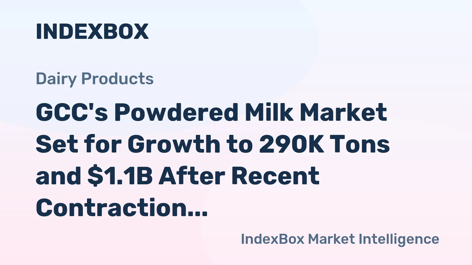 GCC's Powdered Milk Market Set for Growth to 290K Tons and $1.1B After Recent Contraction