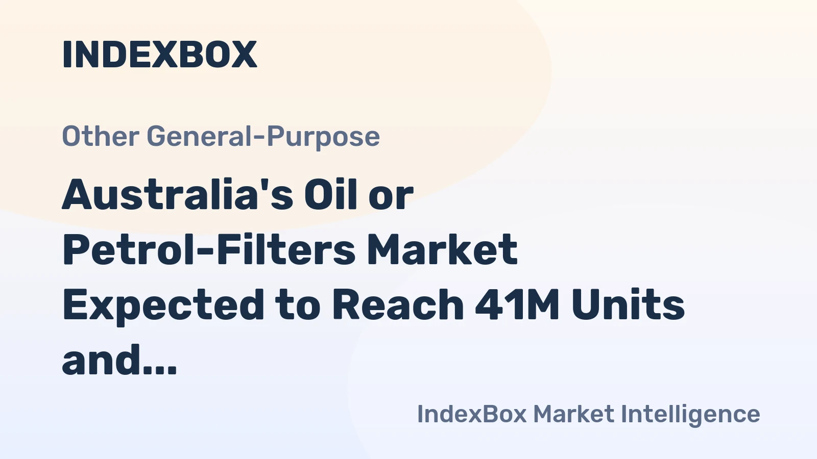 Australia's Oil or Petrol-Filters Market Expected to Reach 41M Units and $260M by 2035