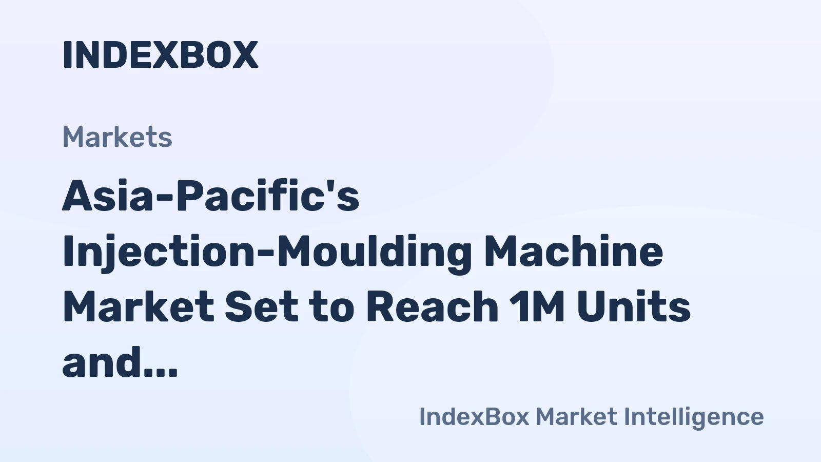 Asia-Pacific's Injection-Moulding Machine Market Set to Reach 1M Units and $28.6B by 2035