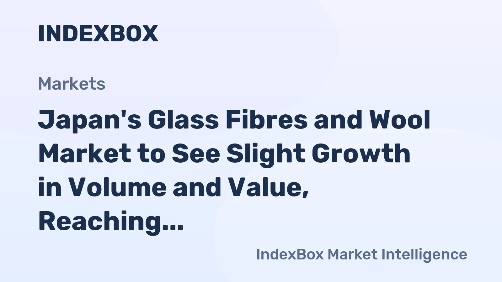 Japan's Glass Fibres and Wool Market to See Slight Growth in Volume and Value, Reaching 230K Tons and $2.5B by 2035