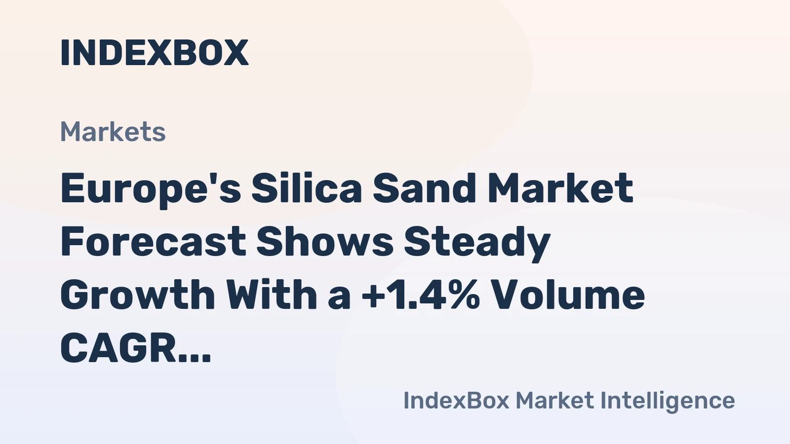 Europe's Silica Sand Market Forecast Shows Steady Growth With a +1.4% Volume CAGR Through 2035