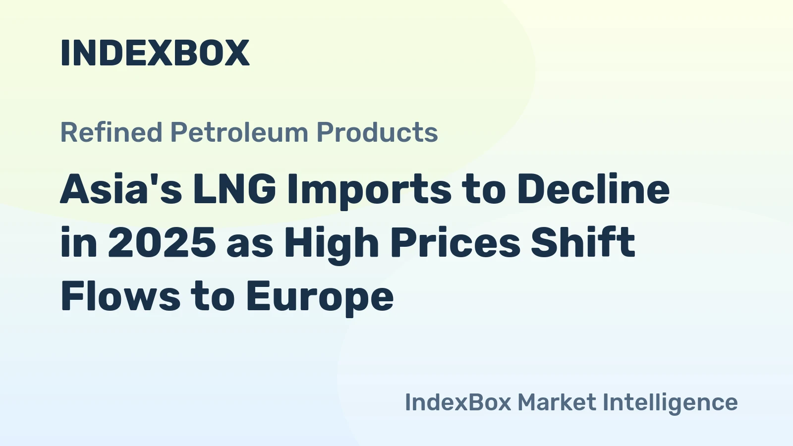 Asia's LNG Imports to Decline in 2025 as High Prices Shift Flows to Europe