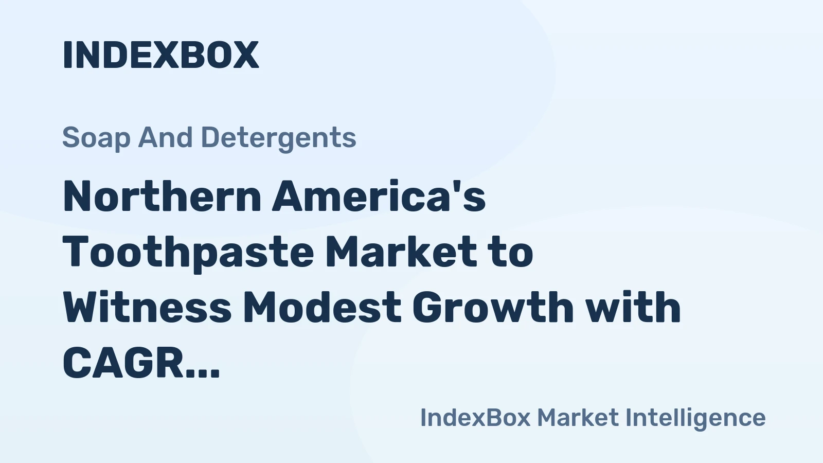 Northern America's Toothpaste Market to Witness Modest Growth with CAGR of +1.7%
