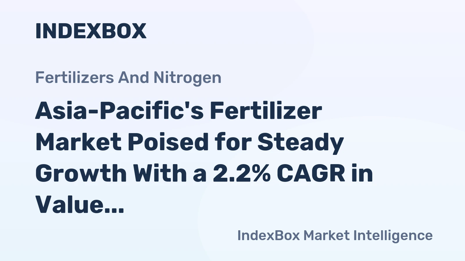 Asia-Pacific's Fertilizer Market Poised for Steady Growth With a 2.2% CAGR in Value Through 2035