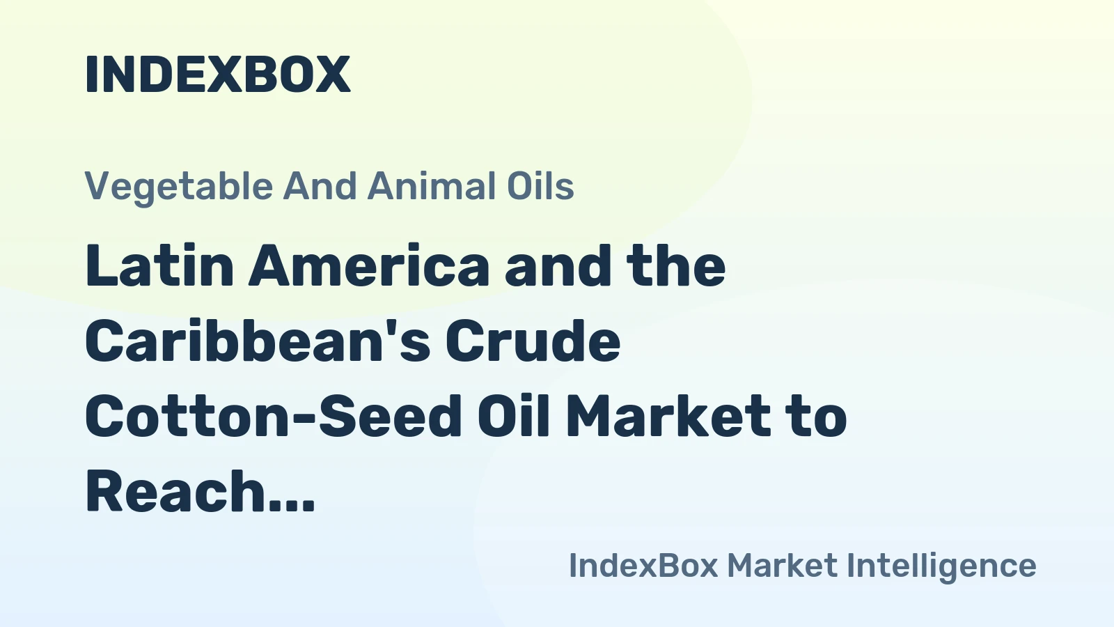 Latin America and the Caribbean's Crude Cotton-Seed Oil Market to Reach 7.3K Tons and $7.6M by 2035