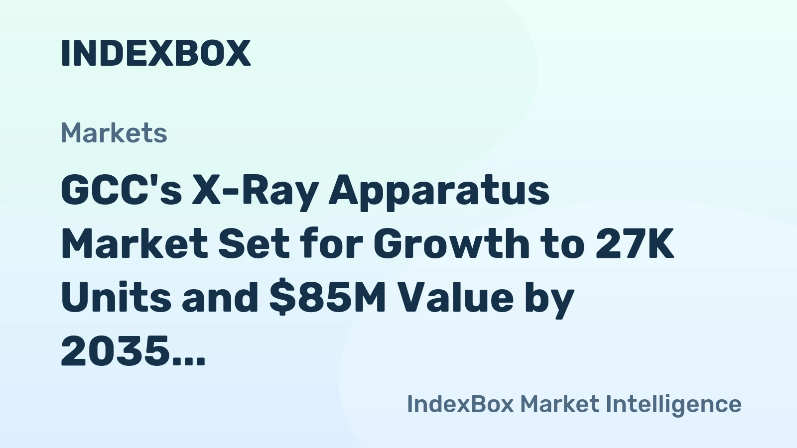GCC's X-Ray Apparatus Market Set for Growth to 27K Units and $85M Value by 2035
