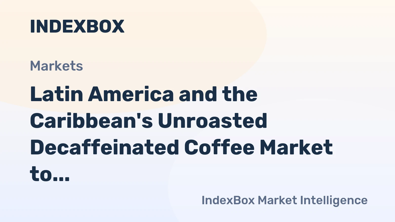 Latin America and the Caribbean's Unroasted Decaffeinated Coffee Market to Reach 370K Tons and $2.3B by 2035