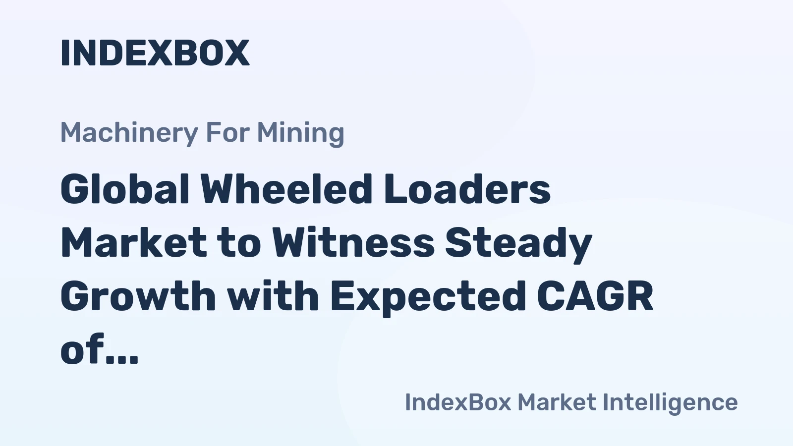 Global Wheeled Loaders Market to Witness Steady Growth with Expected CAGR of +0.9% from 2024 to 2035