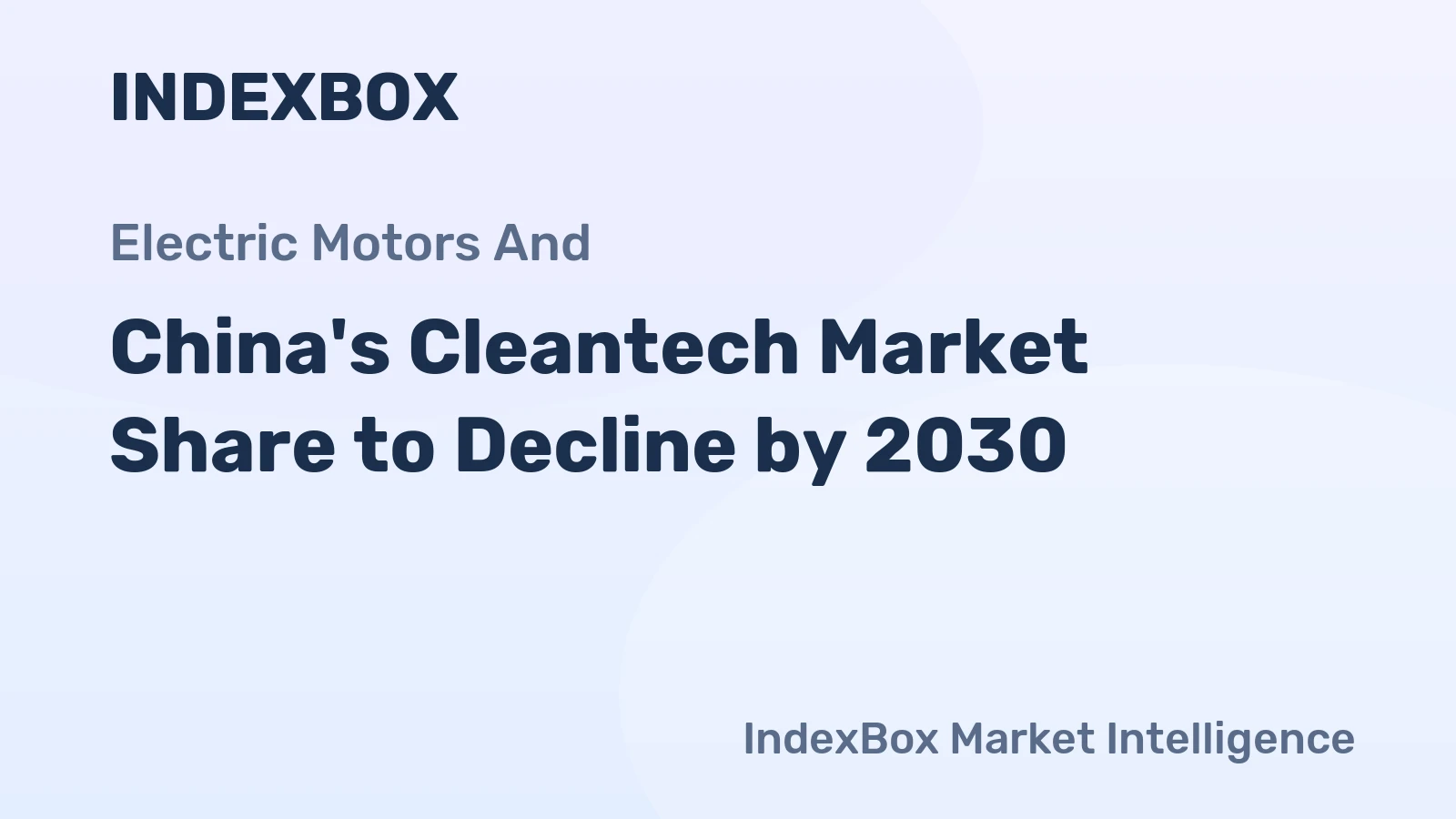China's Cleantech Market Share to Decline by 2030