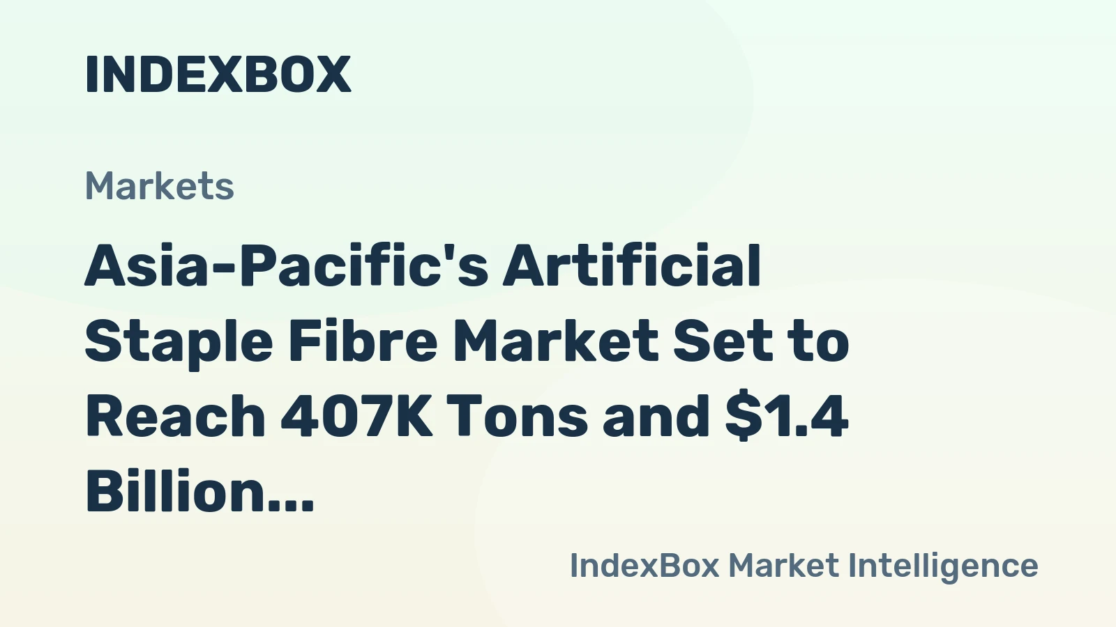 Asia-Pacific's Artificial Staple Fibre Market Set to Reach 407K Tons and $1.4 Billion