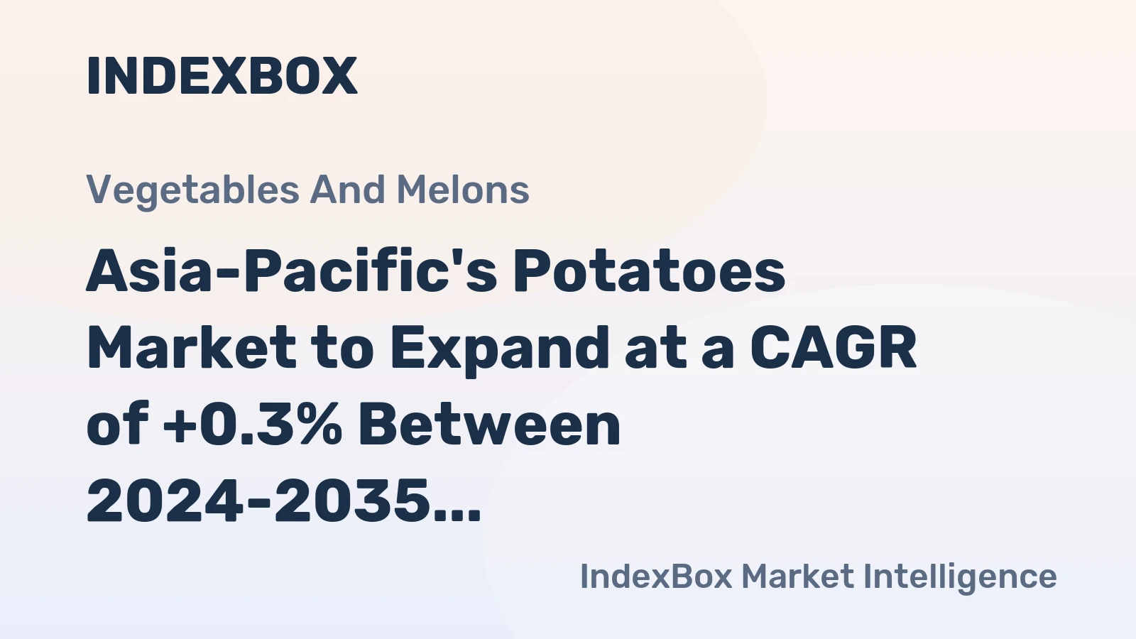 Asia-Pacific's Potatoes Market to Expand at a CAGR of +0.3% Between 2024-2035, Reaching 187M Tons
