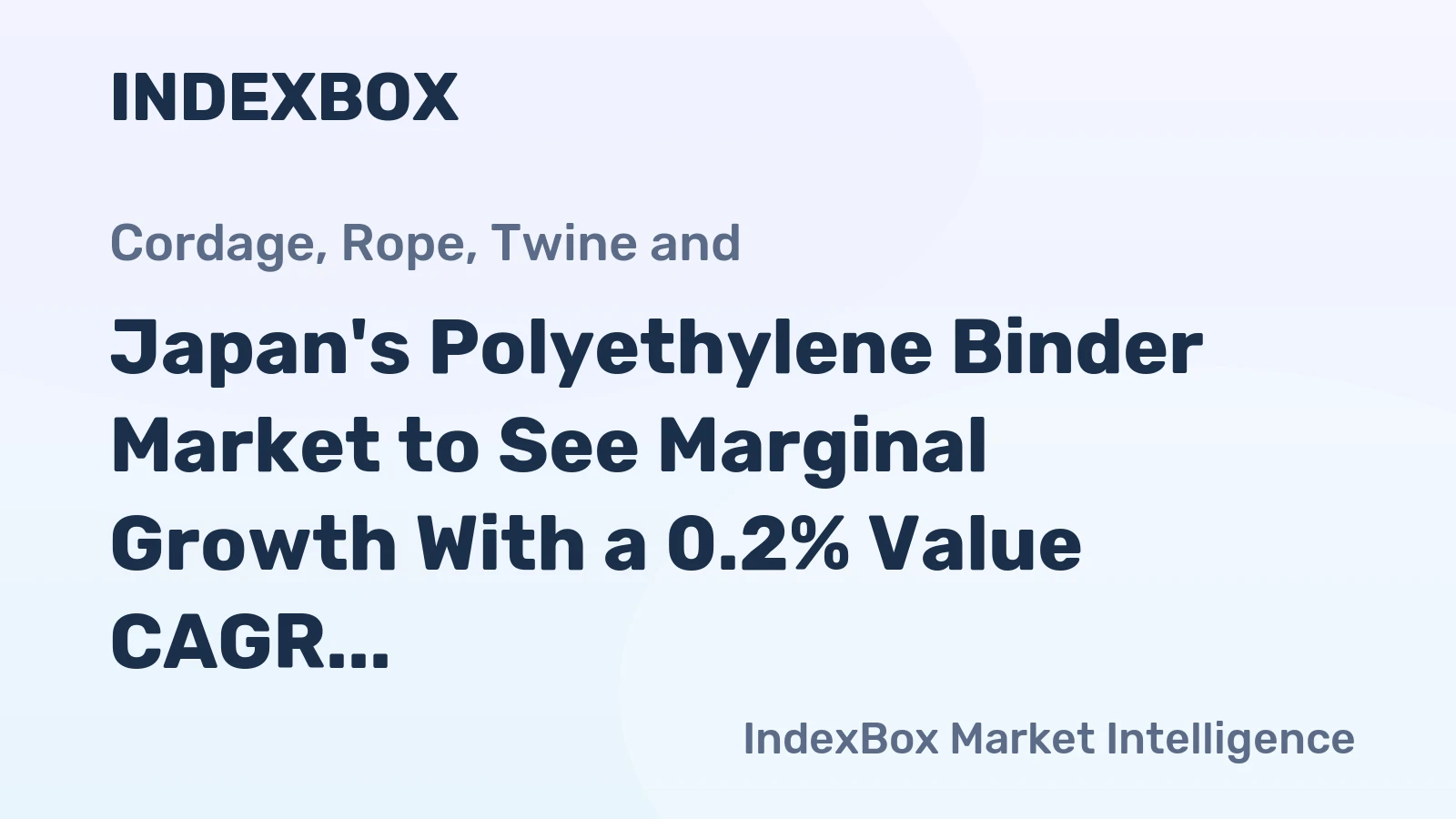 Japan's Polyethylene Binder Market to See Marginal Growth With a 0.2% Value CAGR