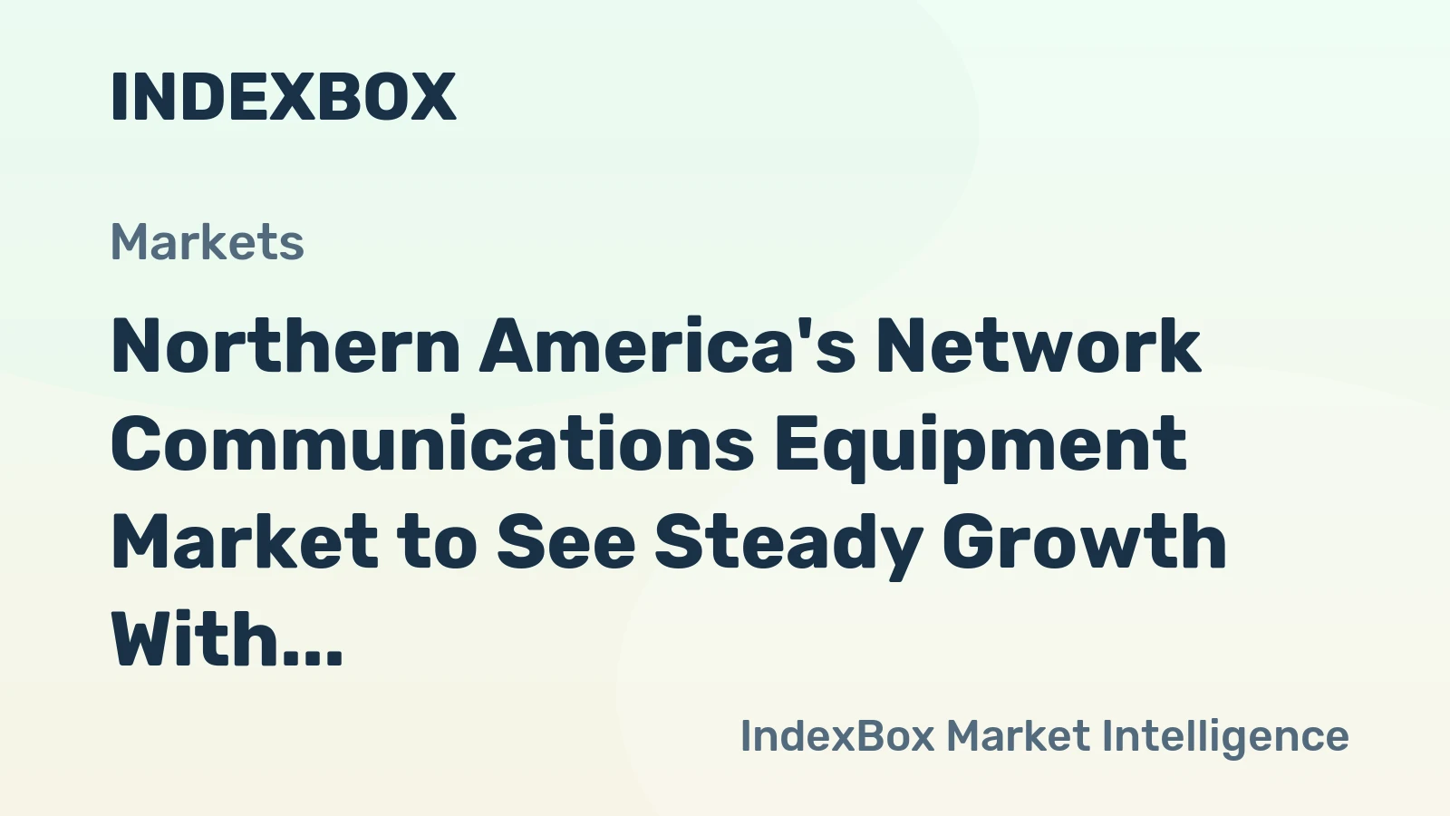 Northern America's Network Communications Equipment Market to See Steady Growth With a +0.7% CAGR