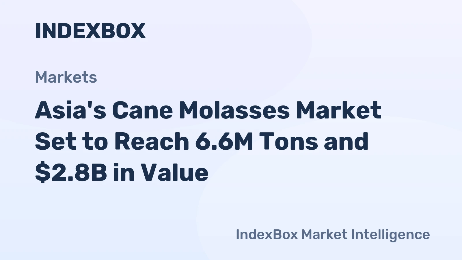 Asia's Cane Molasses Market Set to Reach 6.6M Tons and $2.8B in Value