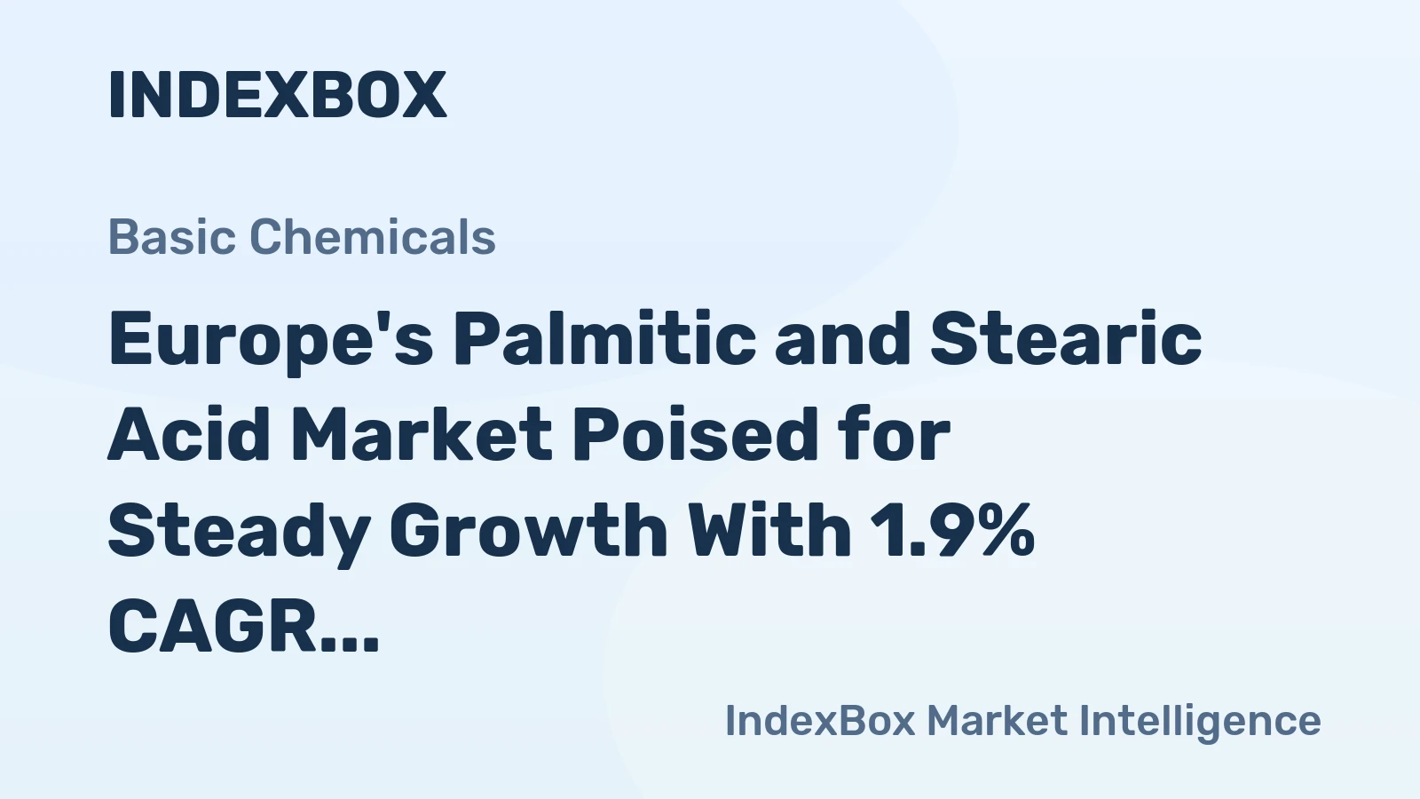 Europe's Palmitic and Stearic Acid Market Poised for Steady Growth With 1.9% CAGR in Value