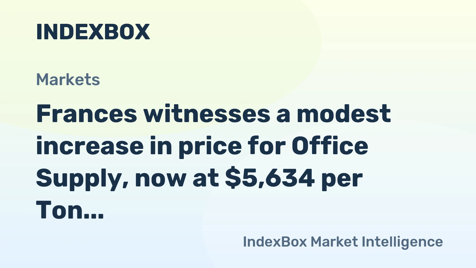 Frances witnesses a modest increase in price for Office Supply, now at $5,634 per Ton