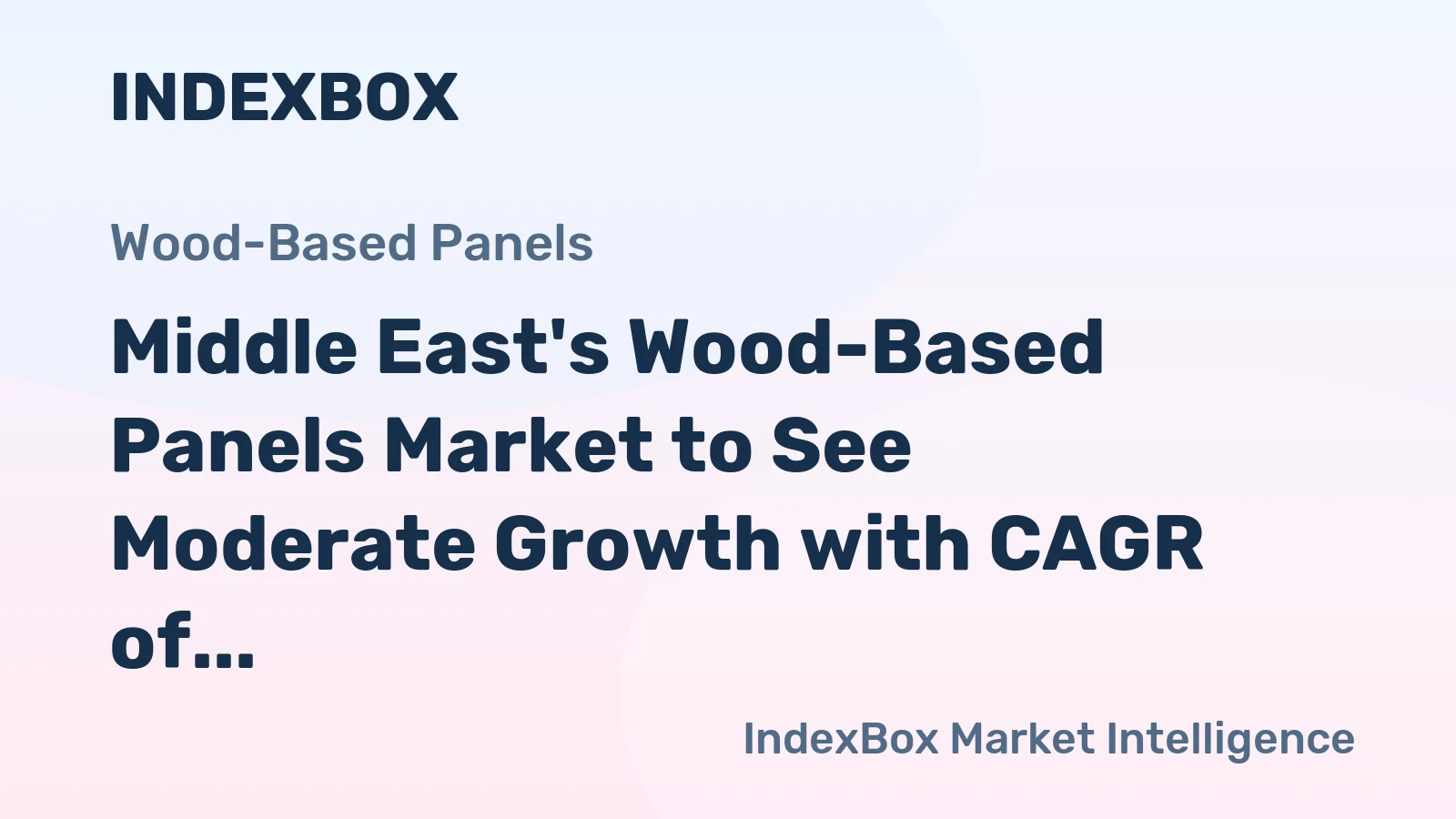 Middle East's Wood-Based Panels Market to See Moderate Growth with CAGR of +0.6%