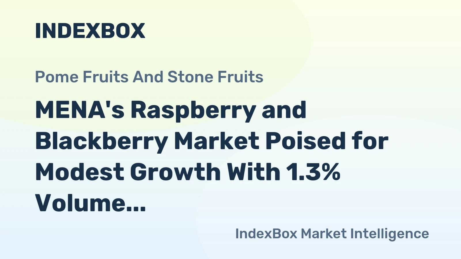 MENA's Raspberry and Blackberry Market Poised for Modest Growth With 1.3% Volume CAGR