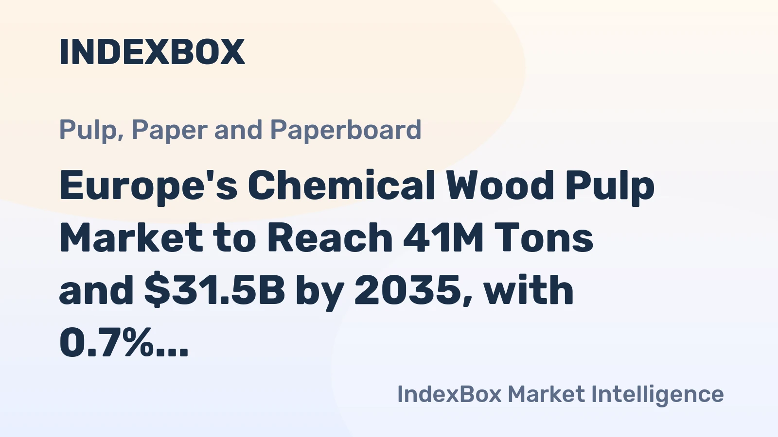 Europe's Chemical Wood Pulp Market to Reach 41M Tons and $31.5B by 2035, with 0.7% Volume Growth and 2.2% Value Growth