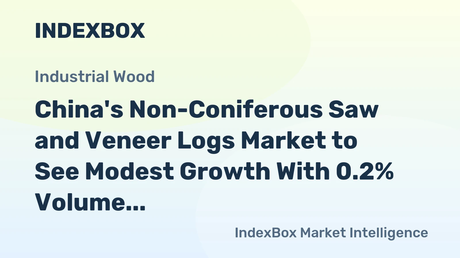 China's Non-Coniferous Saw and Veneer Logs Market to See Modest Growth With 0.2% Volume CAGR Through 2035