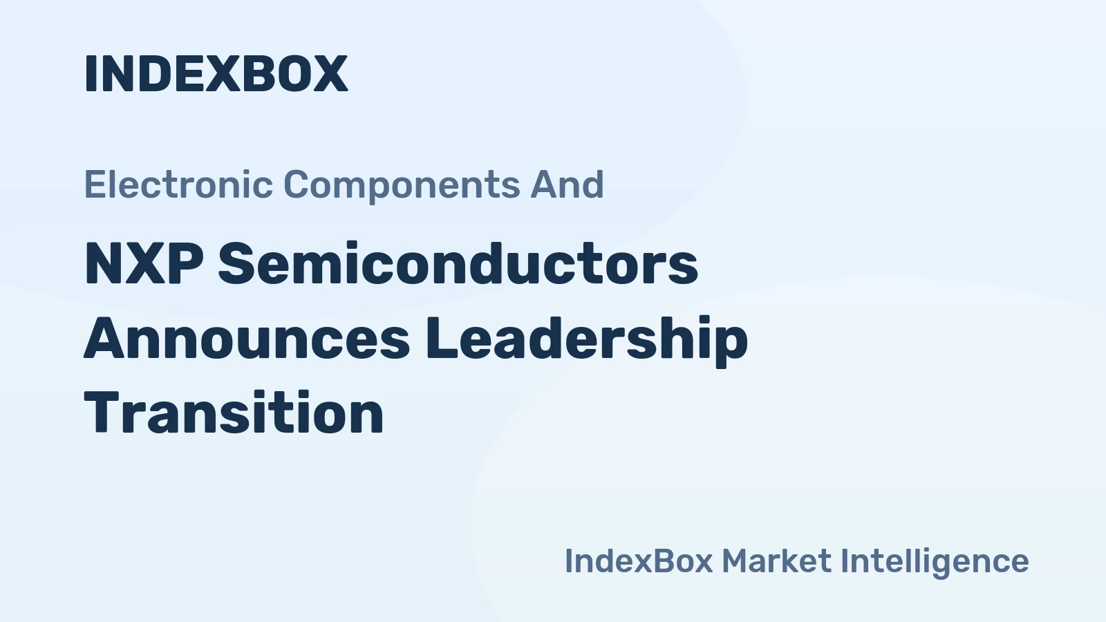 NXP Semiconductors Announces Leadership Transition