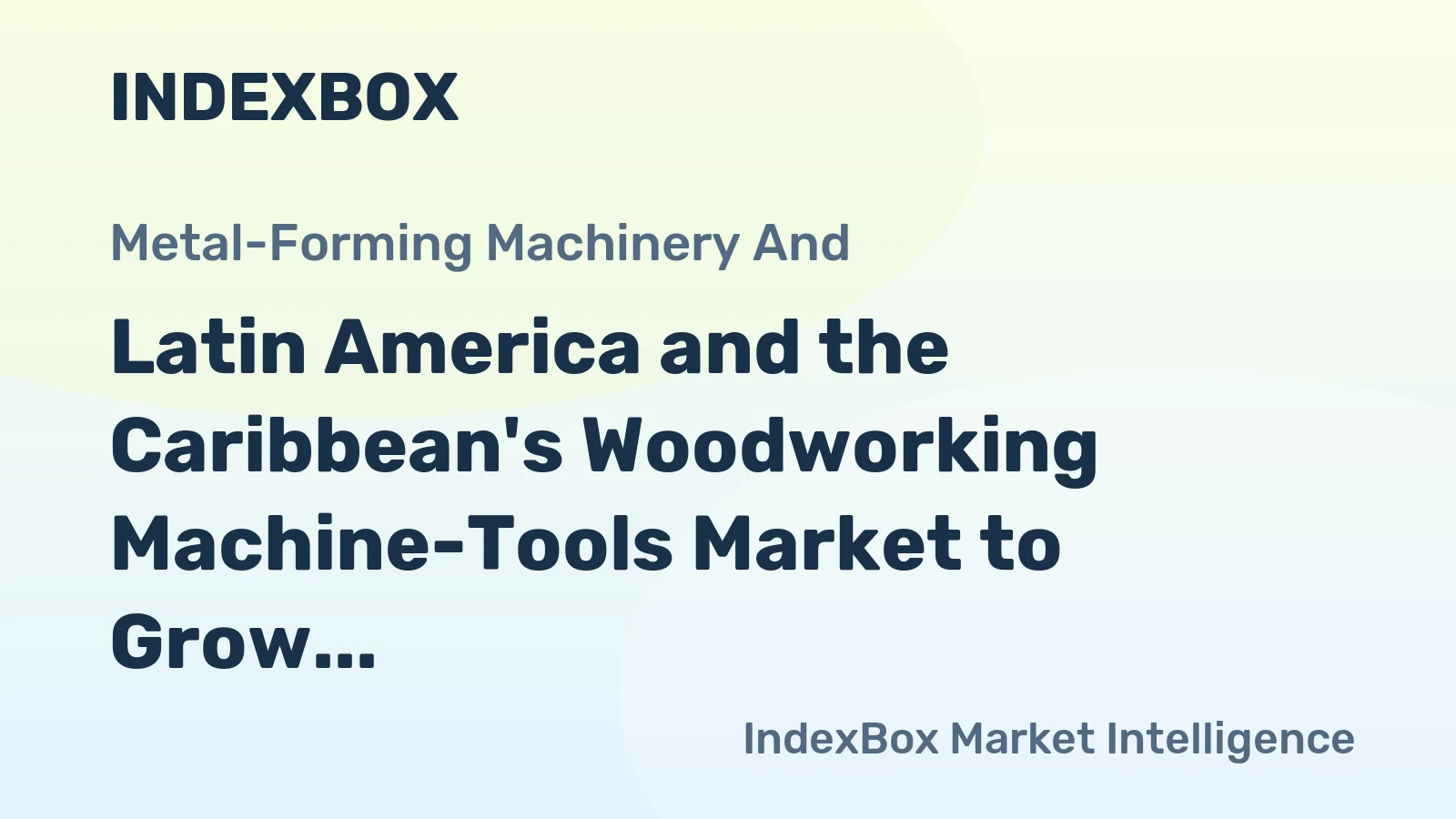 Latin America and the Caribbean's Woodworking Machine-Tools Market to Grow at a CAGR of 1.8% until 2035, Reaching $3.2B in Value