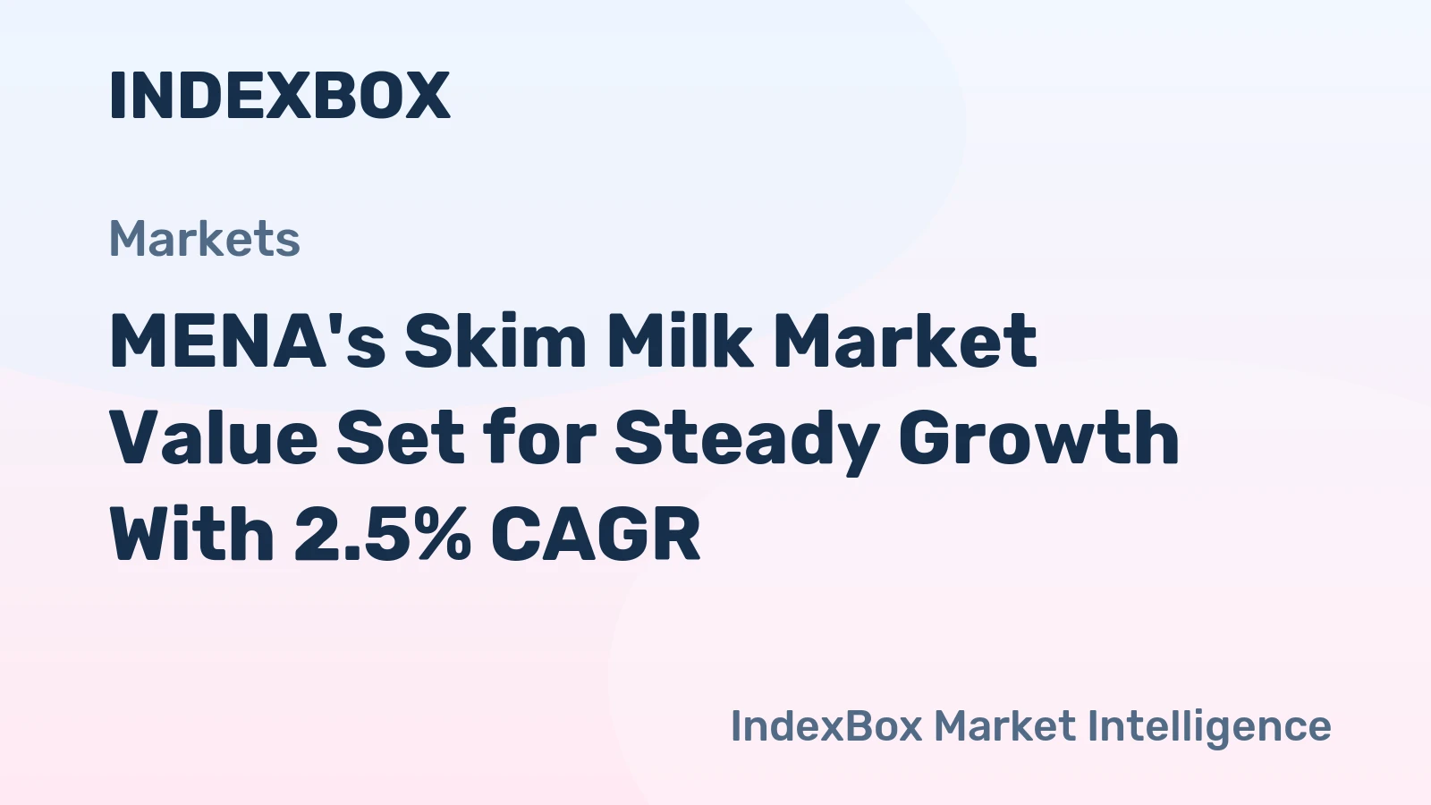 MENA's Skim Milk Market Value Set for Steady Growth With 2.5% CAGR