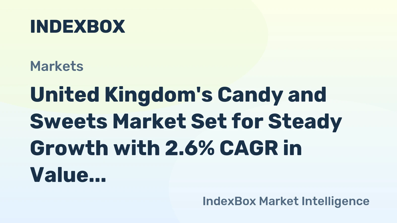 United Kingdom's Candy and Sweets Market Set for Steady Growth with 2.6% CAGR in Value