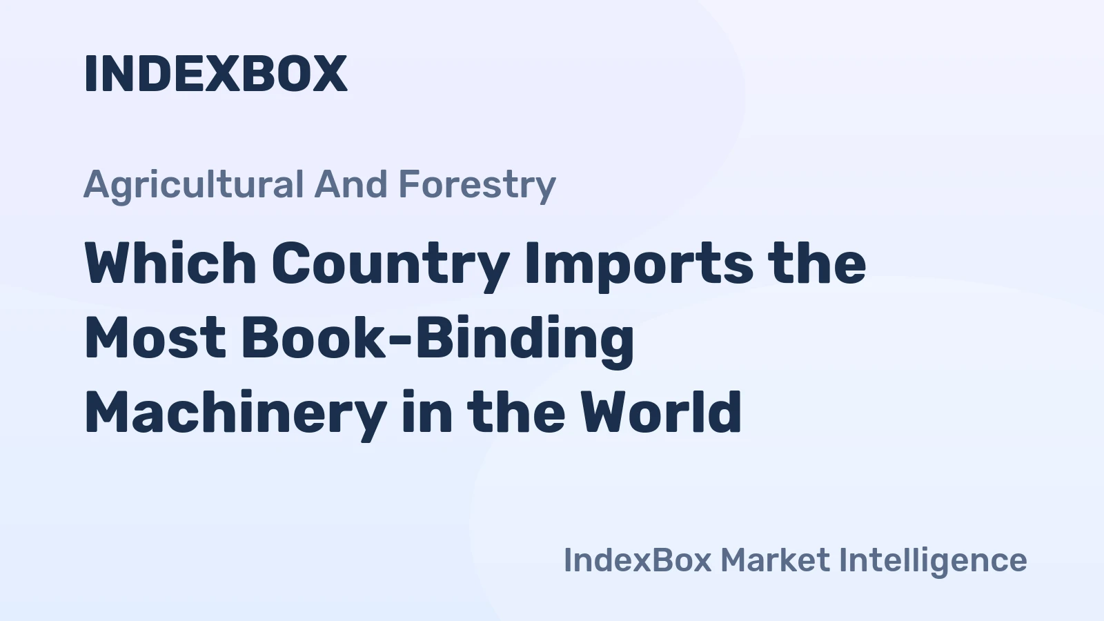 Which Country Imports the Most Book-Binding Machinery in the World?