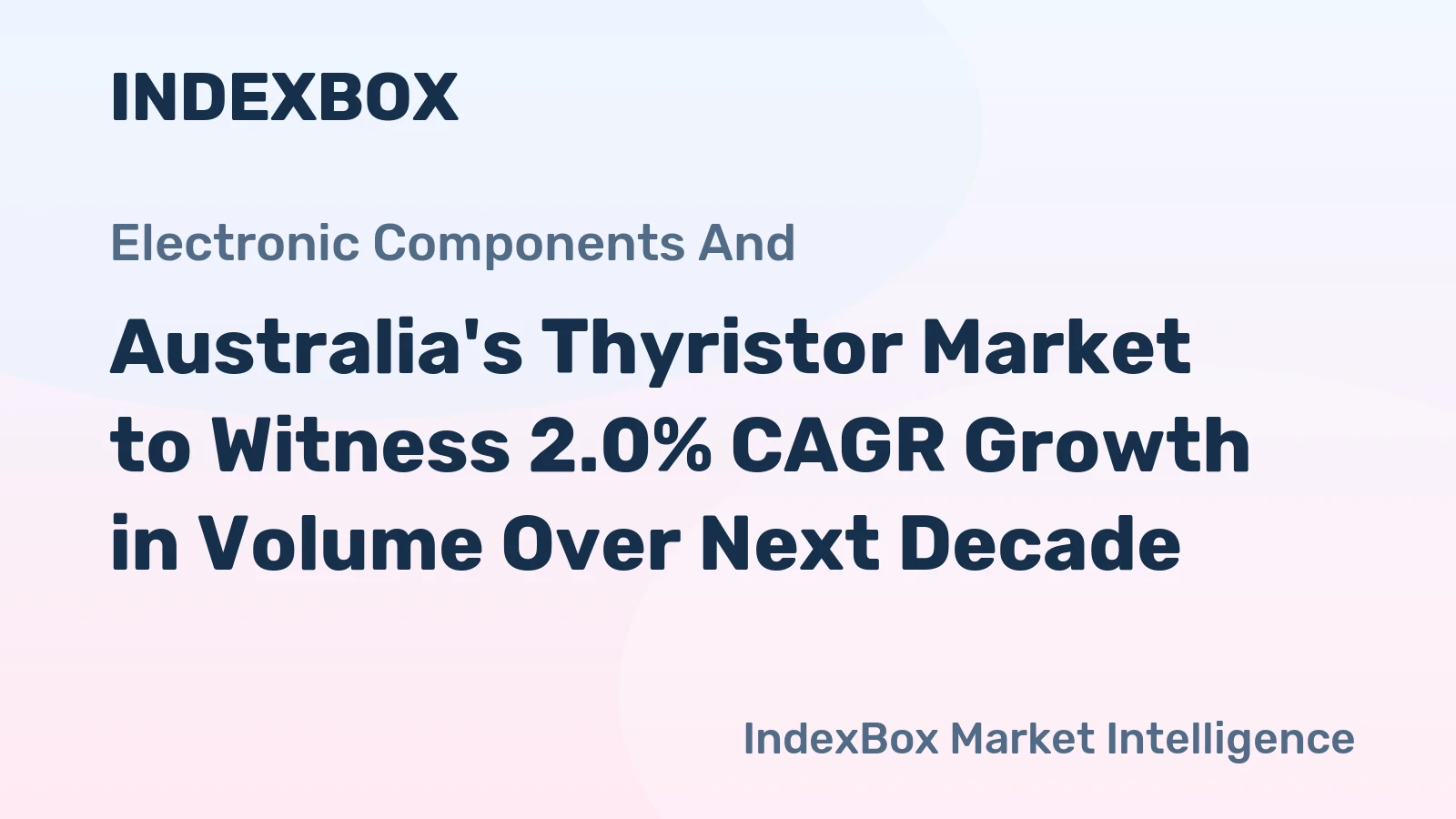 Australia's Thyristor Market to Witness 2.0% CAGR Growth in Volume Over Next Decade