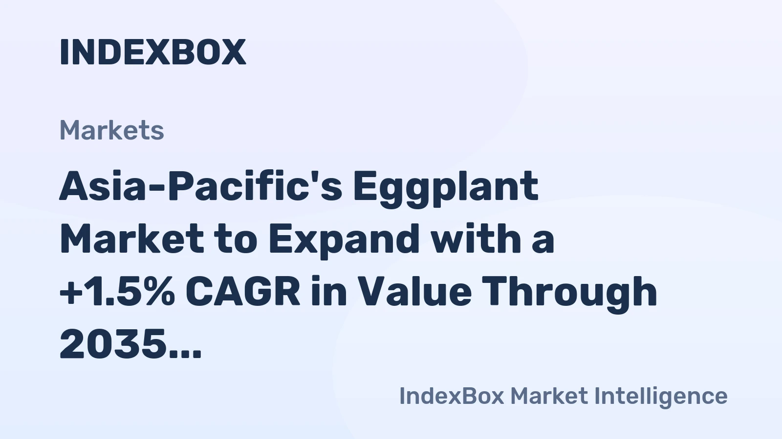 Asia-Pacific's Eggplant Market to Expand with a +1.5% CAGR in Value Through 2035