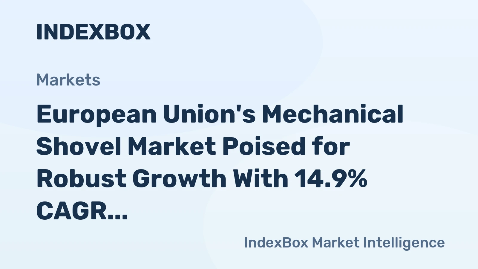 European Union's Mechanical Shovel Market Poised for Robust Growth With 14.9% CAGR in Value Through 2035