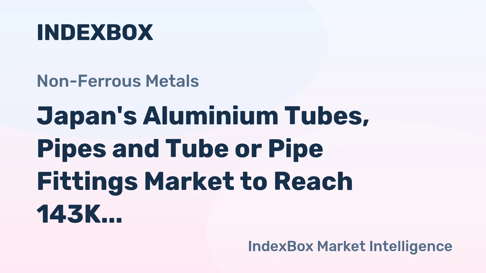 Japan's Aluminium Tubes, Pipes and Tube or Pipe Fittings Market to Reach 143K Tons and $1.3B by 2035 with +3.3% and +4.8% CAGR growth