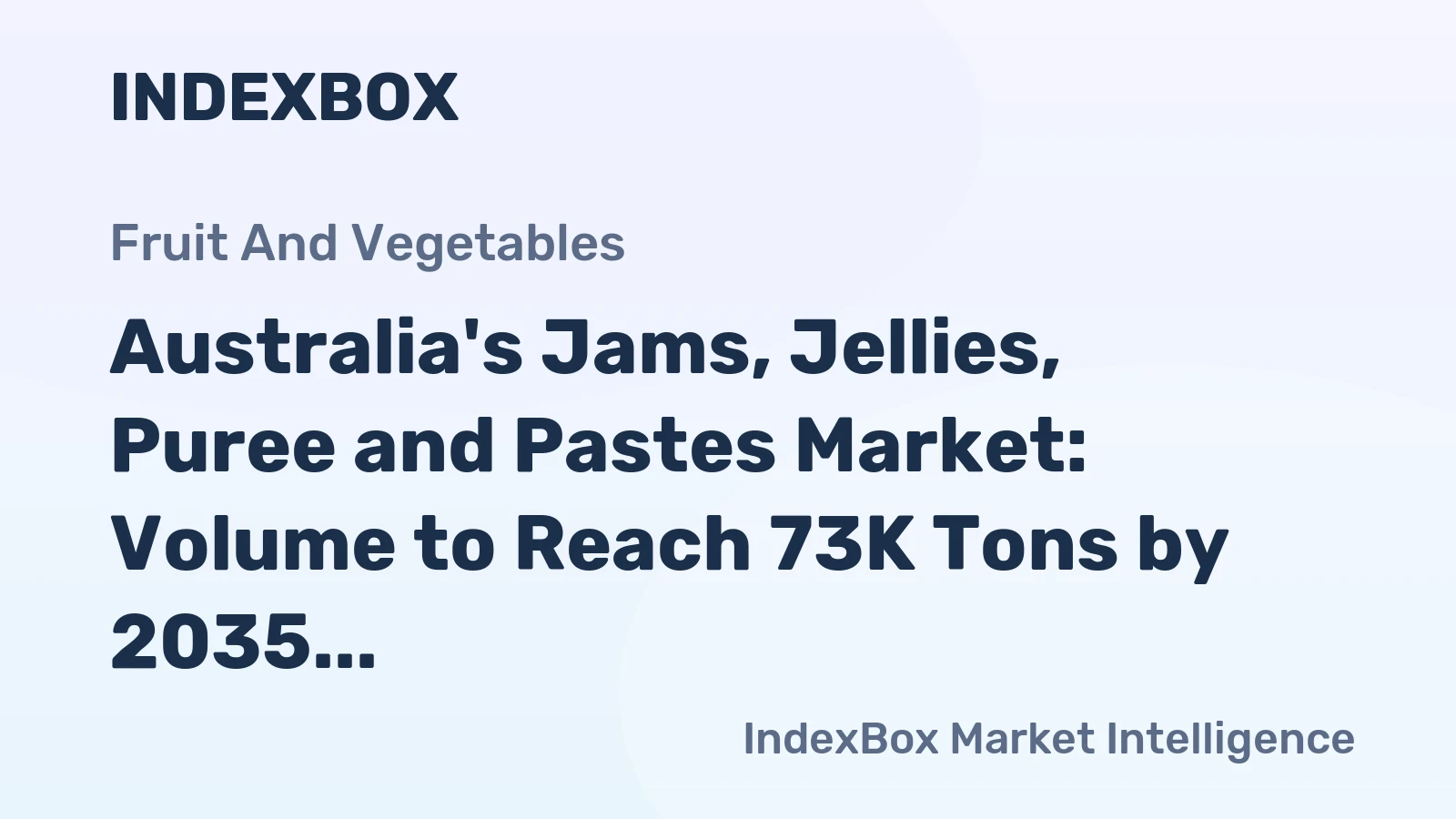 Australia's Jams, Jellies, Puree and Pastes Market: Volume to Reach 73K Tons by 2035, Value to Hit $171M